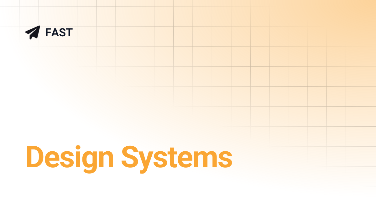 Design Systems | FAST